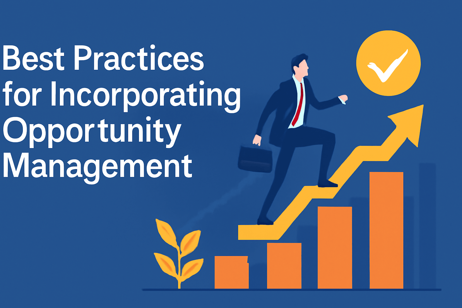 Best Practices for Incorporating Opportunity Management - I Love Typing