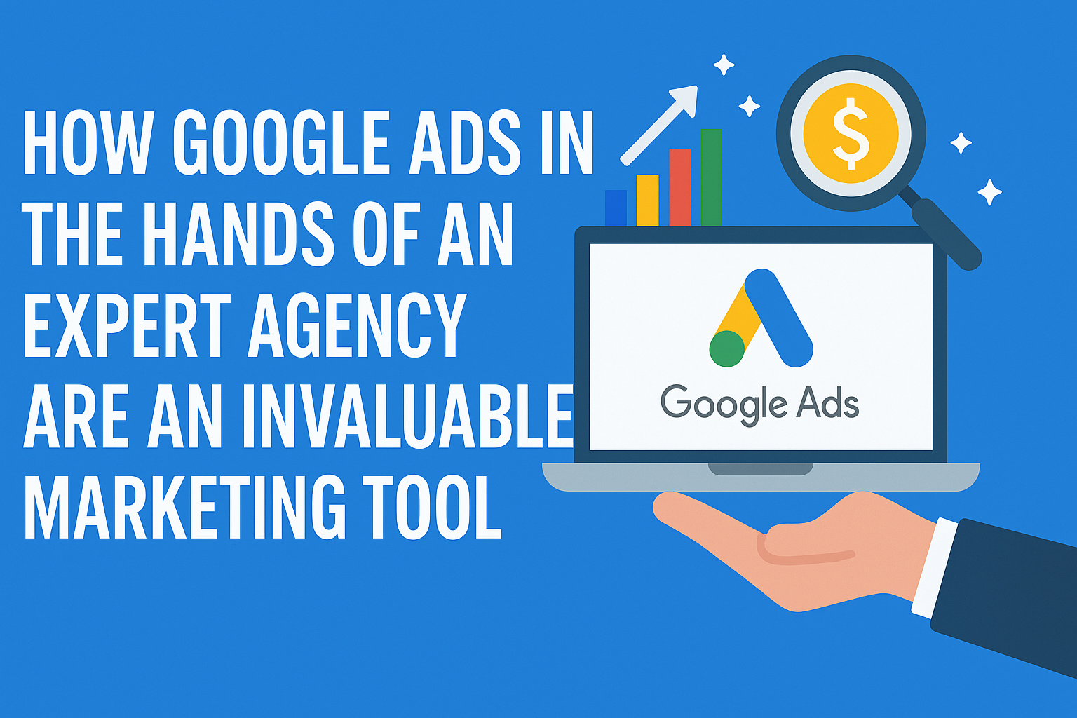 How Google Ads in the hands of an expert agency are an invaluable ...
