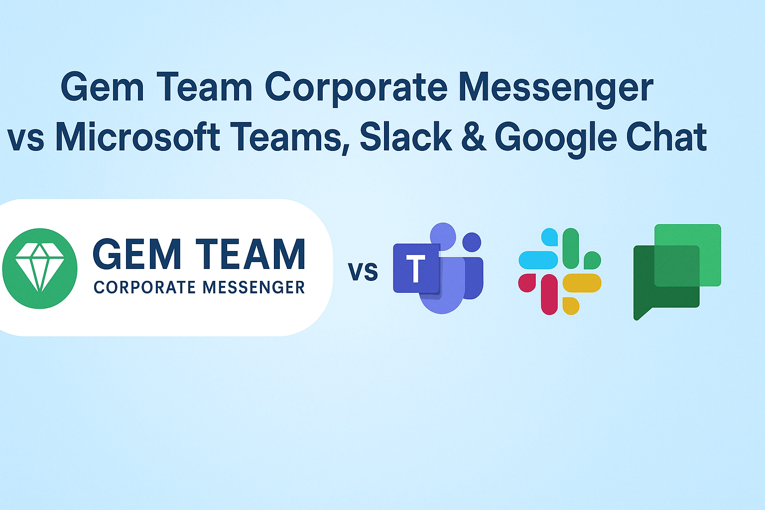 Gem Team Corporate Messenger vs Microsoft Teams, Slack & Google Chat ...
